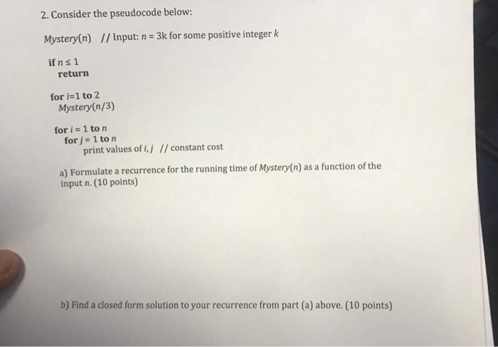 Solved 2. Consider the pseudocode below: Mystery(n) I/ | Chegg.com