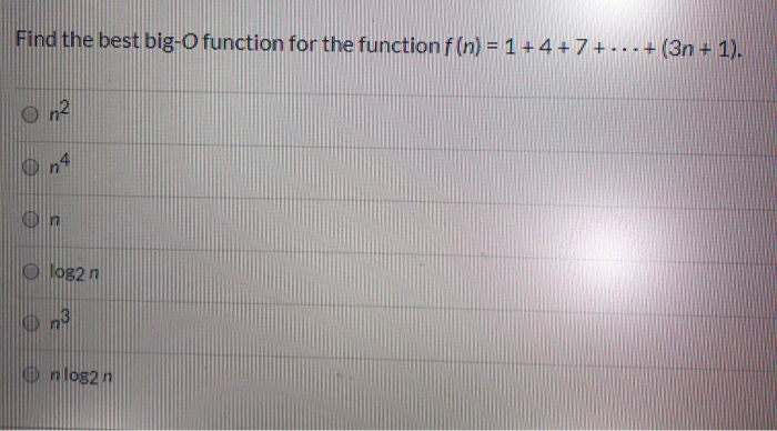 Solved Find the best big-O function for the function f(n) = | Chegg.com