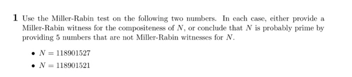Solved 1 Use the Miller-Rabin test on the following two | Chegg.com