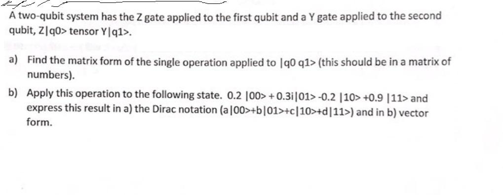 Solved A two-qubit system has the Z gate applied to the | Chegg.com