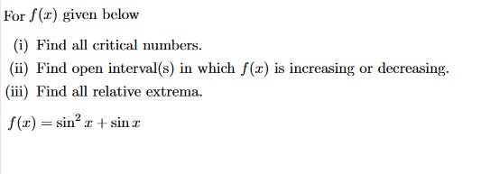 Solved For f(x) given below (i) Find all critical numbers. | Chegg.com