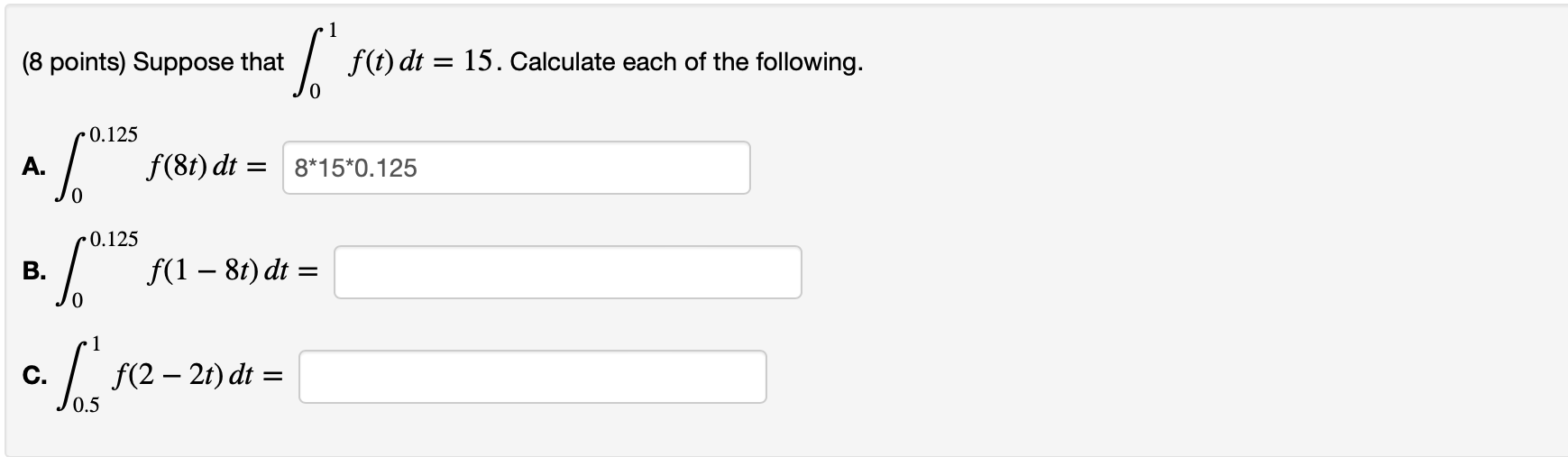 Solved (8 points) Suppose that ∫01f(t)dt=15. Calculate each | Chegg.com