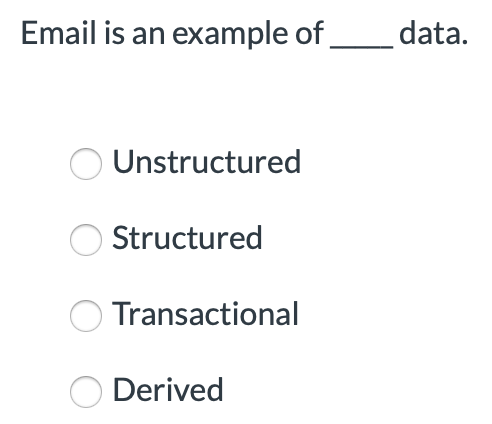Solved Email is an example of data Unstructured Structured | Chegg.com