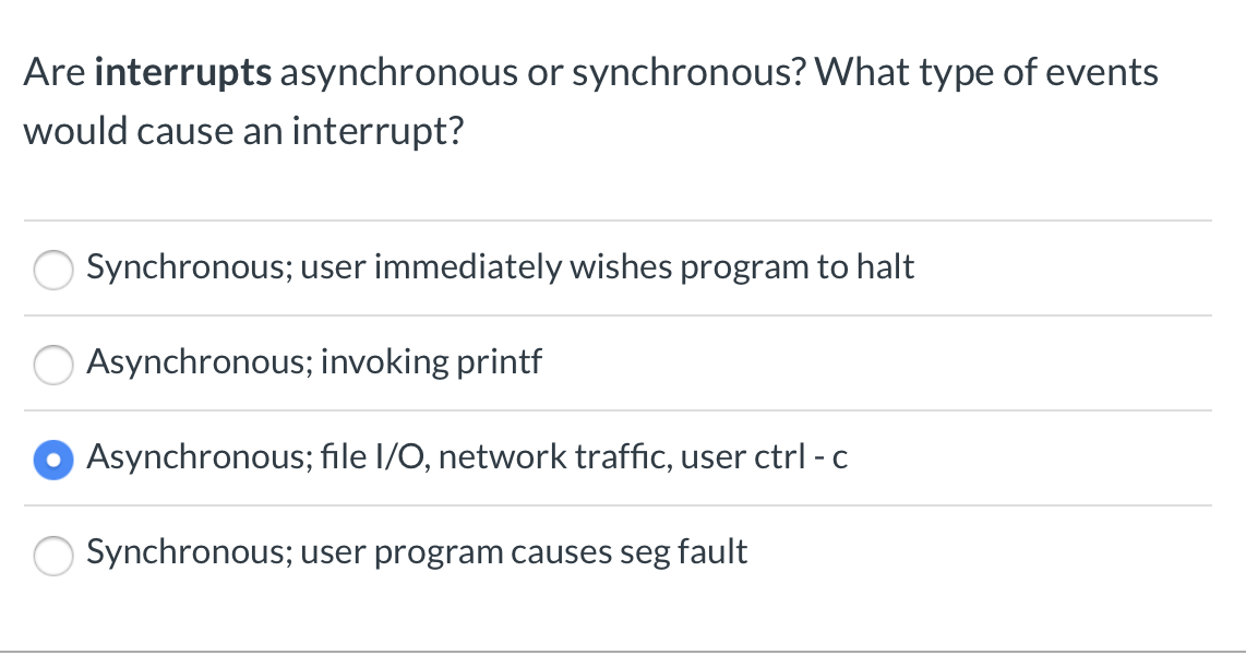 Solved Are interrupts asynchronous or synchronous? What type | Chegg.com Solved Are interrupts asynchronous or synchronous? What type | Chegg.com