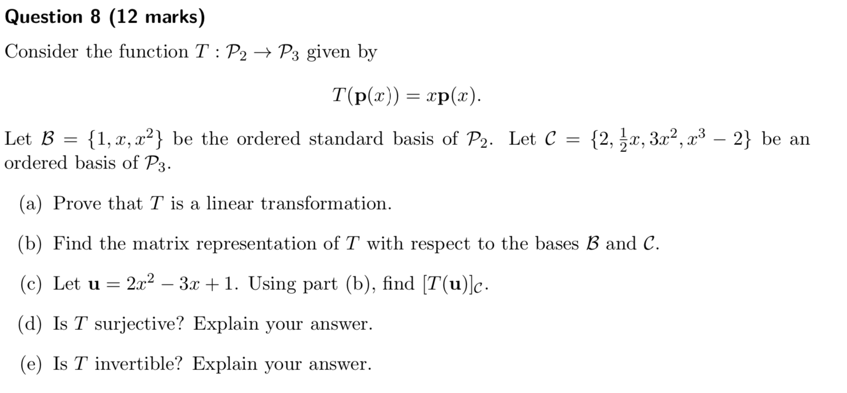 Solved Question 8 (12 marks) Consider the function T:P2 + P3 | Chegg.com