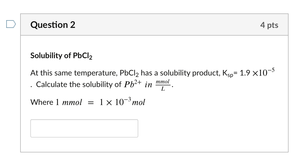 Solved Question 2 4 pts Solubility of PbCl2 At this same | Chegg.com