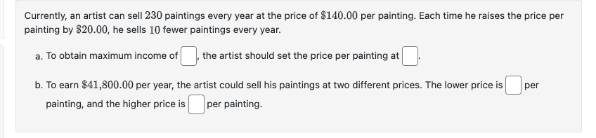 Solved Currently, an artist can sell 230 paintings every | Chegg.com