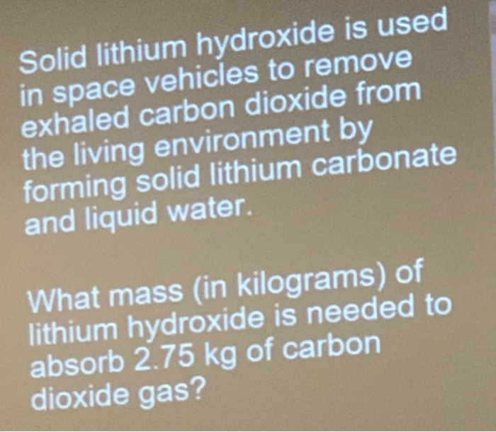 Solved Solid lithium hydroxide is used in space vehicles to | Chegg.com
