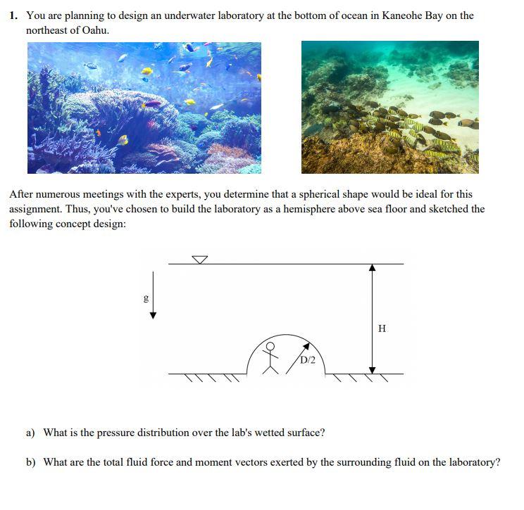 Solved 1. You are planning to design an underwater | Chegg.com