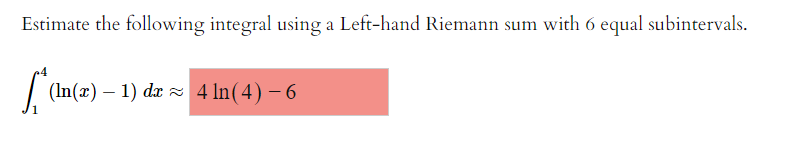Solved Estimate the following integral using a Left-hand | Chegg.com