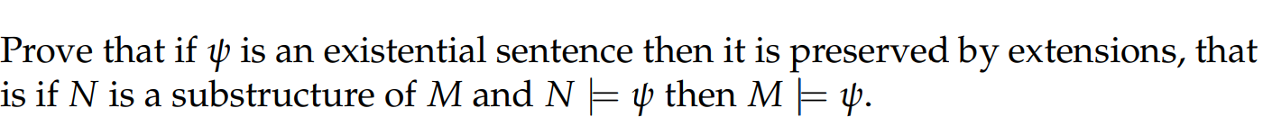Solved Prove that if ψis an ﻿existential sentence then it is | Chegg.com