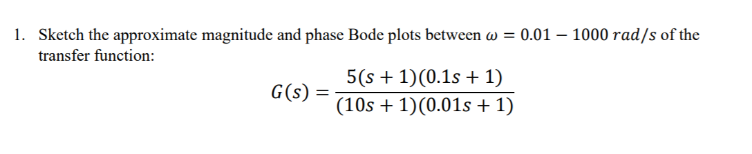 Solved 1. Sketch the approximate magnitude and phase Bode | Chegg.com