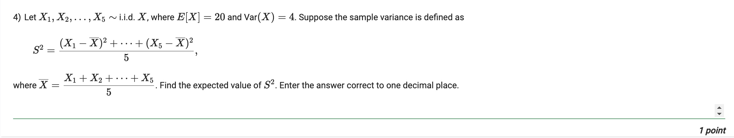 Solved 4) Let X1,X2,…,X5∼ i.i.d. X, where E[X]=20 and | Chegg.com