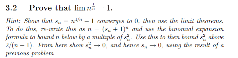 Solved 3.2 Prove that limnn1=1. Hint: Show that sn=n1/n−1 | Chegg.com