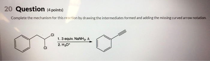 Solved 20 Question (4 points) Complete the mechanism for | Chegg.com Solved 20 Question (4 points) Complete the mechanism for | Chegg.com