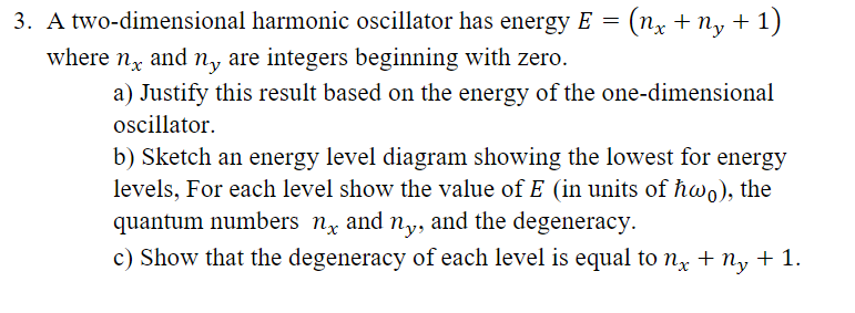 Solved = 3. A two-dimensional harmonic oscillator has energy | Chegg.com
