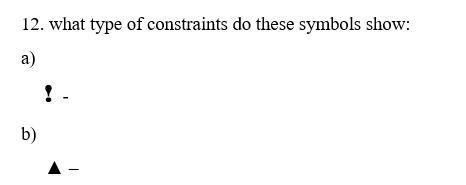 Solved 12. what type of constraints do these symbols show: | Chegg.com