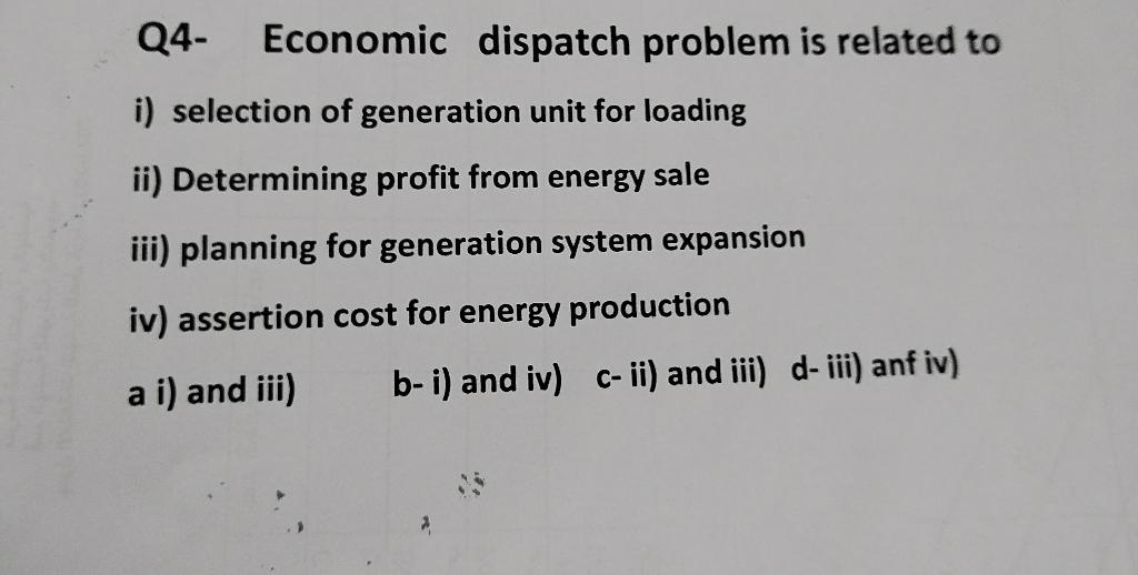 Solved Q4- Economic dispatch problem is related to i) | Chegg.com