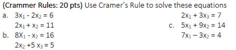 Solved (Crammer Rules: 20 pts) Use Cramer's Rule to solve | Chegg.com