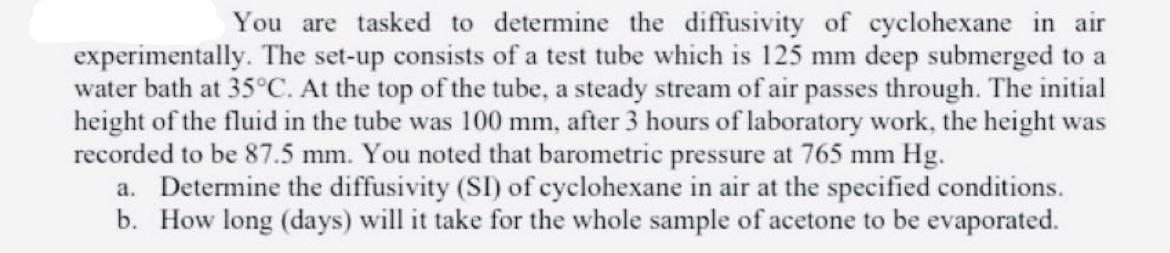 Solved You are tasked to determine the diffusivity of | Chegg.com