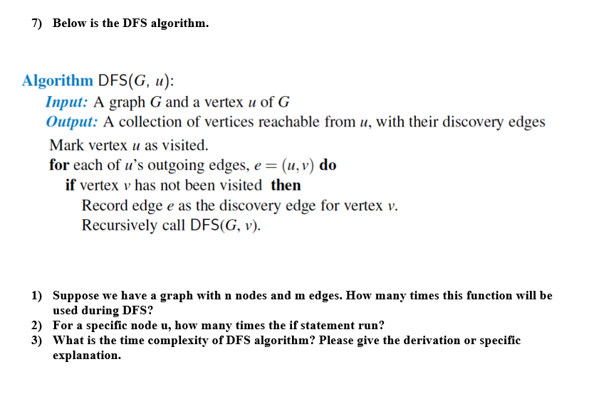Solved 7) Below is the DFS algorithm. Algorithm DFS(G, u): | Chegg.com