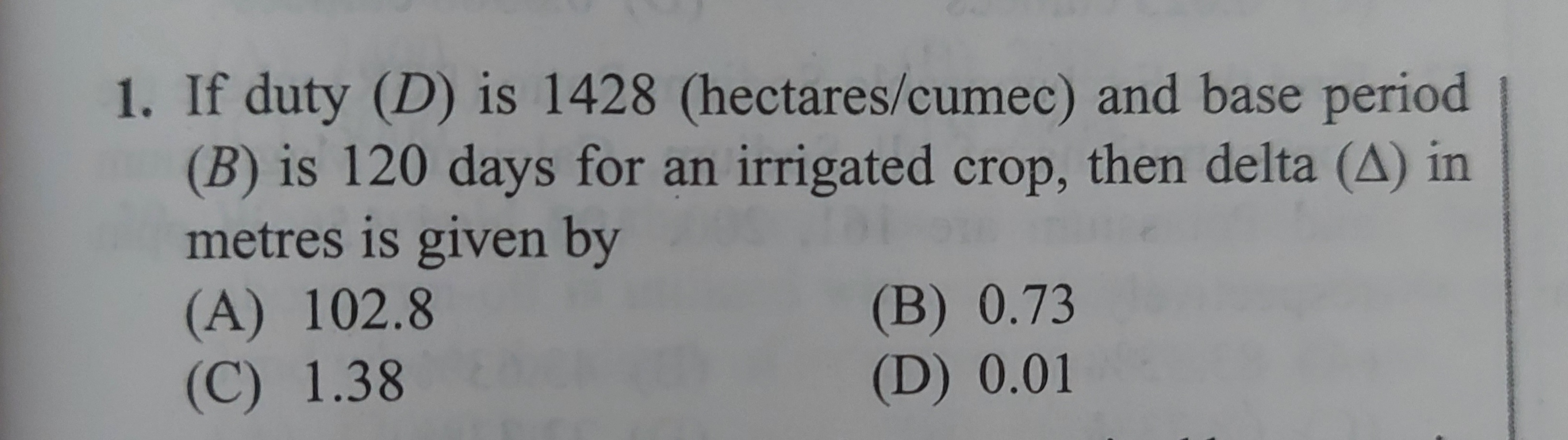 Solved 1. If duty (D) is 1428 (hectares/cumec) and base | Chegg.com
