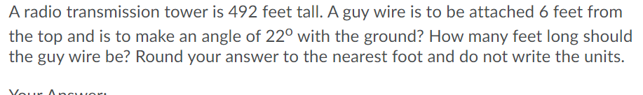 Solved A radio transmission tower is 492 feet tall. A guy | Chegg.com