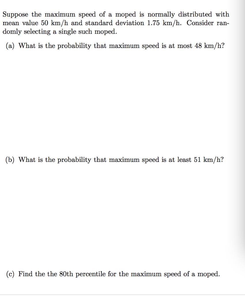 Solved Suppose the maximum speed of a moped is normally | Chegg.com