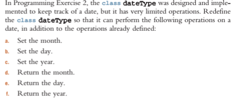 Solved In Programming Exercise 2, the class dateType was | Chegg.com