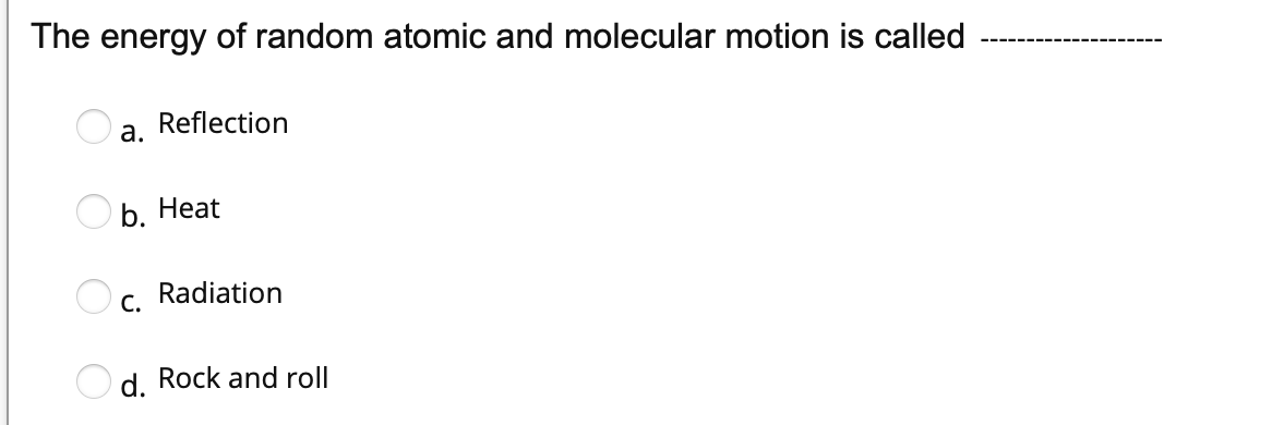Solved The energy of random atomic and molecular motion is | Chegg.com
