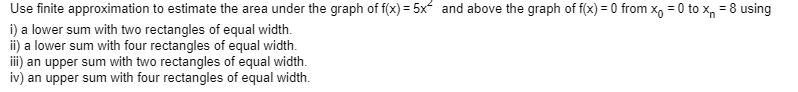 Solved Use finite approximation to estimate the area under | Chegg.com