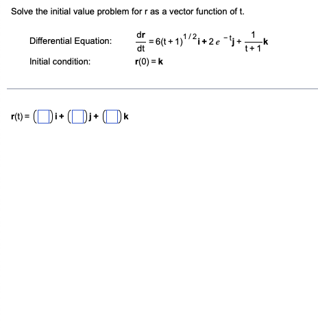 Solved Solve the initial value problem for r as a vector | Chegg.com