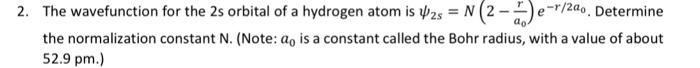 Solved 2. The wavefunction for the 2s orbital of a hydrogen | Chegg.com