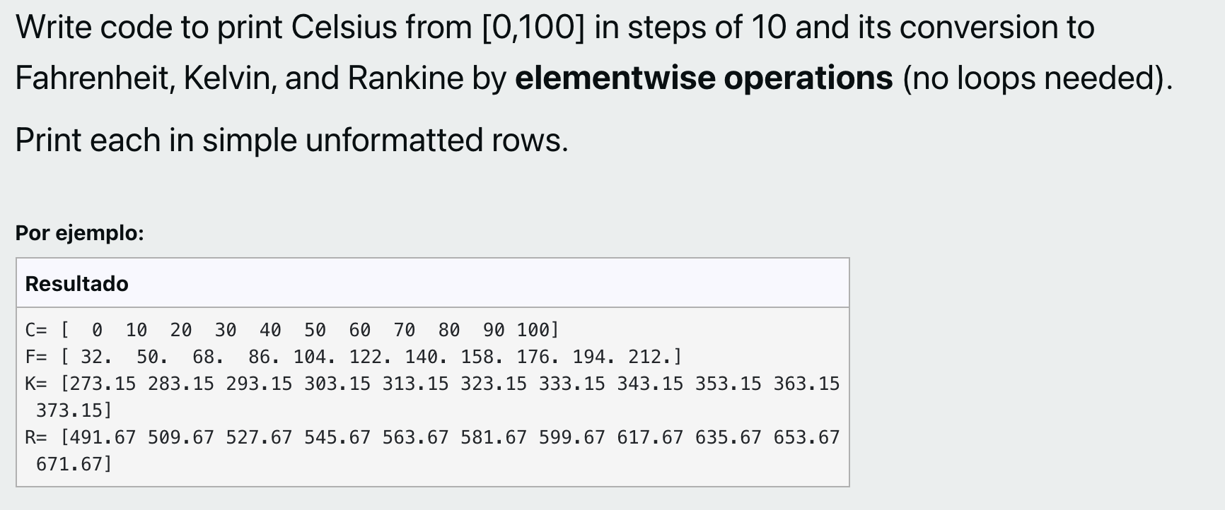 Solved Write code to print Celsius from [0,100] in steps of | Chegg.com