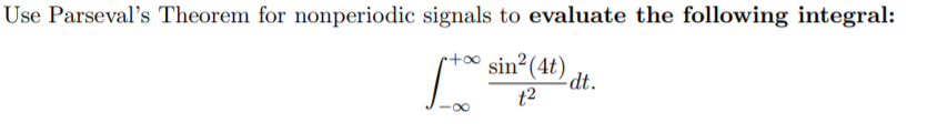 Solved Use Parseval's Theorem for nonperiodic signals to | Chegg.com