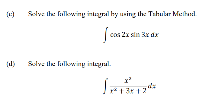 Solved (c) Solve the following integral by using the Tabular | Chegg.com