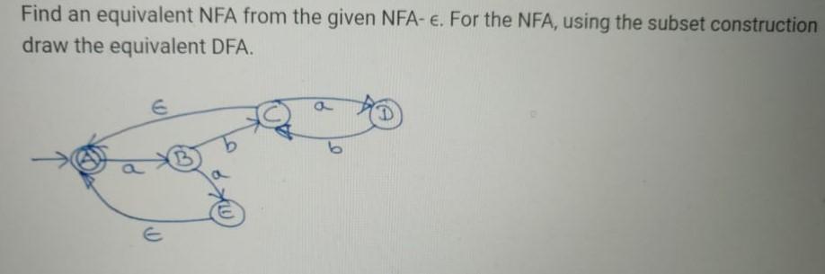Solved Find an equivalent NFA from the given NFA-e. For the | Chegg.com
