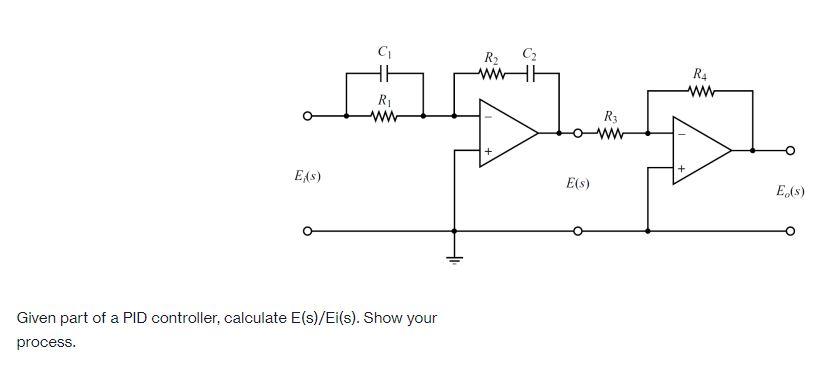 Solved Given part of a PID controller, calculate E(s)/Ei(s). | Chegg.com