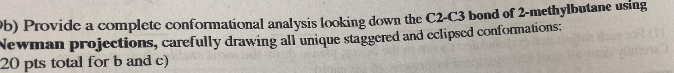 Solved b) Provide a complete conformational analysis looking | Chegg.com