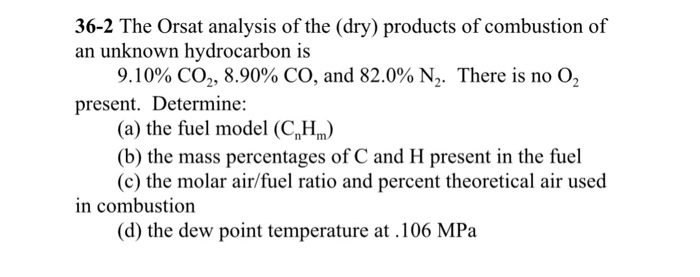 Solved 36-2 The Orsat analysis of the (dry) products of | Chegg.com