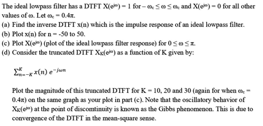 Solved = The ideal lowpass filter has a DTFT X(@jm) = 1 for- | Chegg.com