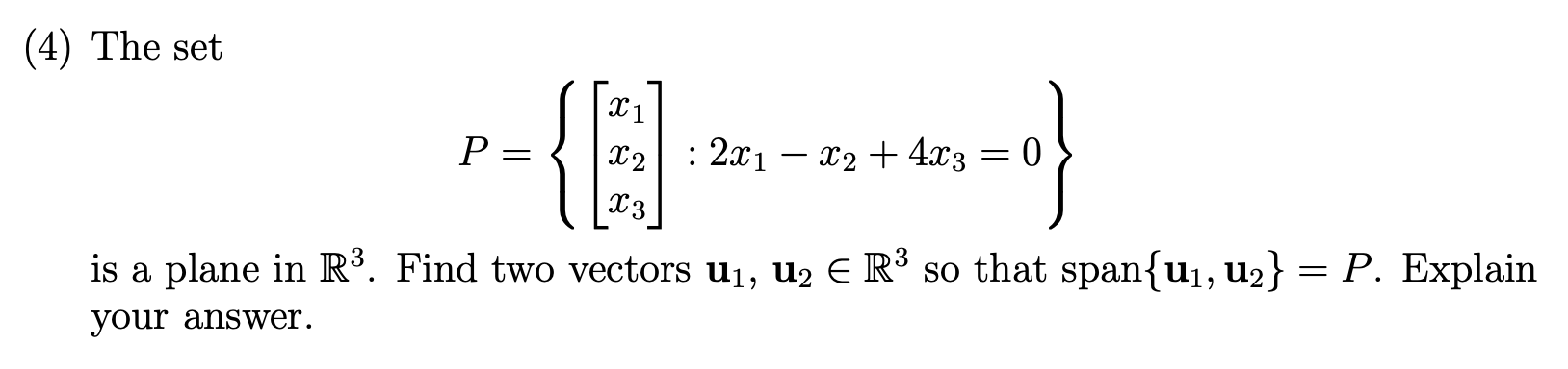Solved (4) The set P = 24x3 = 0 : 2x1 2 is a plane in R4. | Chegg.com