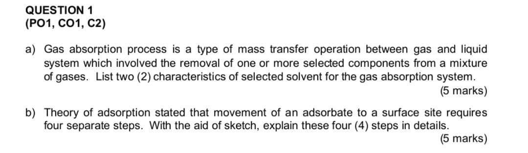 Solved QUESTION 1 (PO1, CO1, C2) a) Gas absorption process | Chegg.com