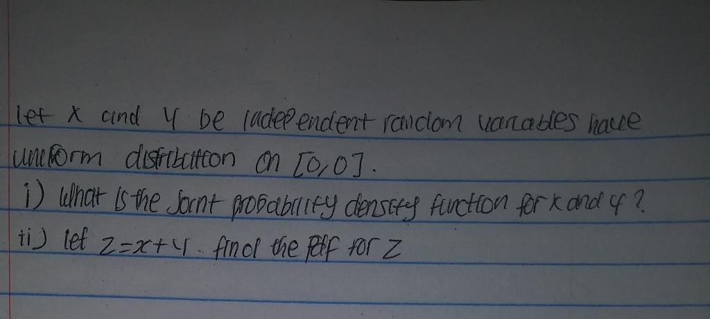 Solved let X and Y be independent random vanades haue wiform | Chegg.com
