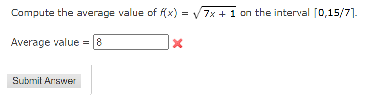 Solved Compute the average value of f(x) = 7x + 1 on the | Chegg.com
