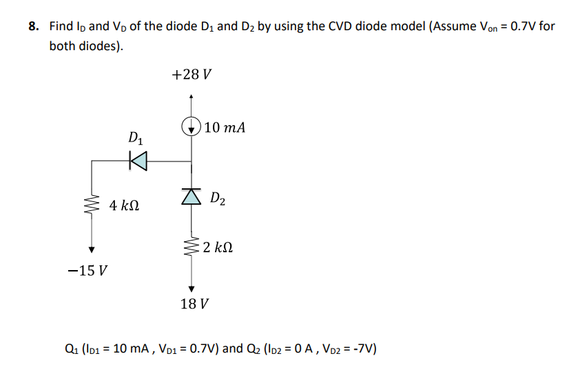 Solved 8. Find ID and VD of the diode D1 and D2 by using the | Chegg.com