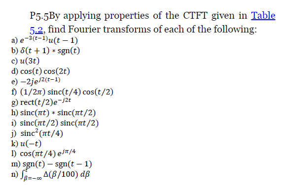 Solved P5.5By applying properties of the CTFT given in Table | Chegg.com