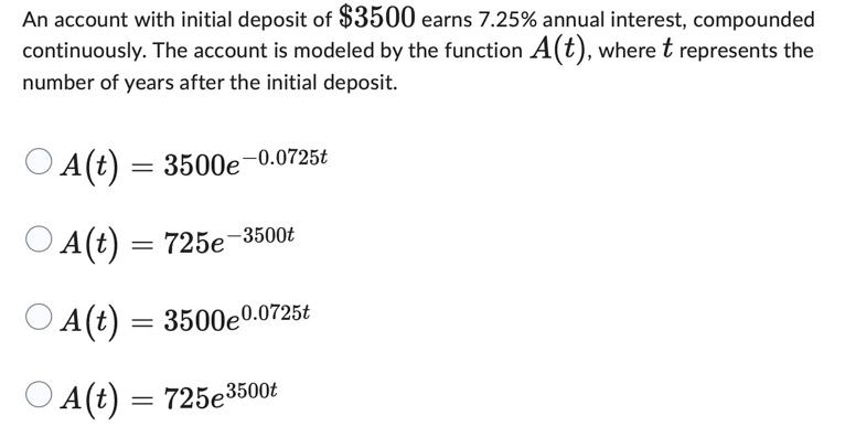 Solved An account with initial deposit of $3500 earns 7.25% | Chegg.com