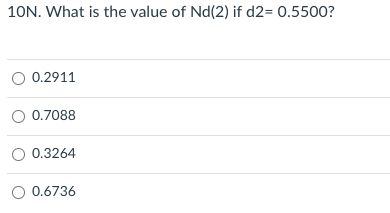 Solved 10N. What is the value of Nd(2) if d2=0.5500? 0.2911 | Chegg.com