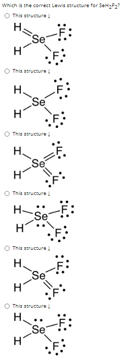 Solved Which is the correct Lewis structure for SeH2F2? This | Chegg.com